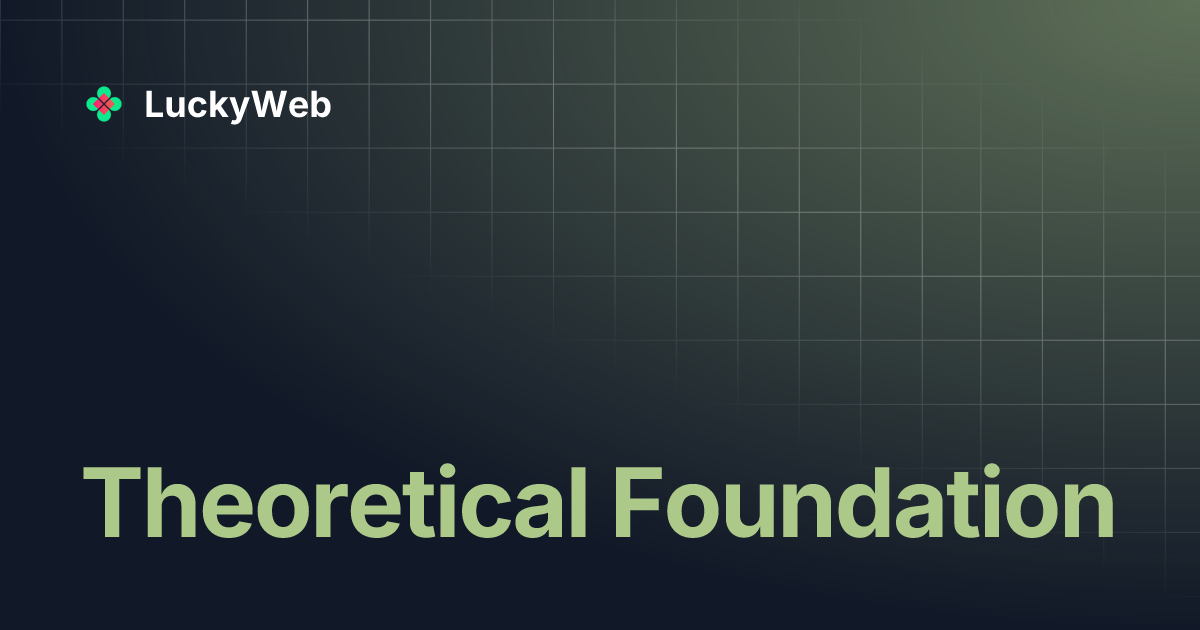 Theoretical Foundation | LuckyWeb